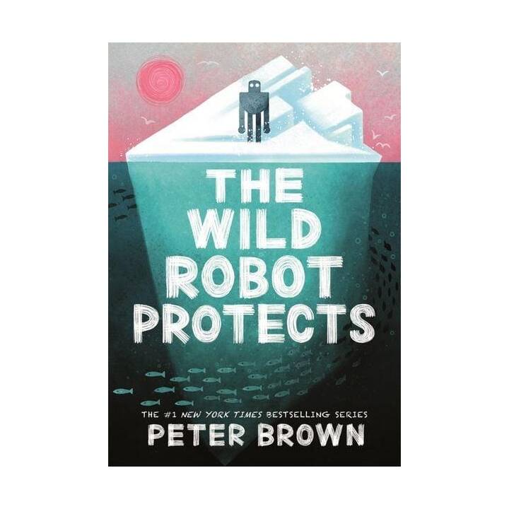 The Wild Robot Protects (The Wild Robot 3) - Interdiscount