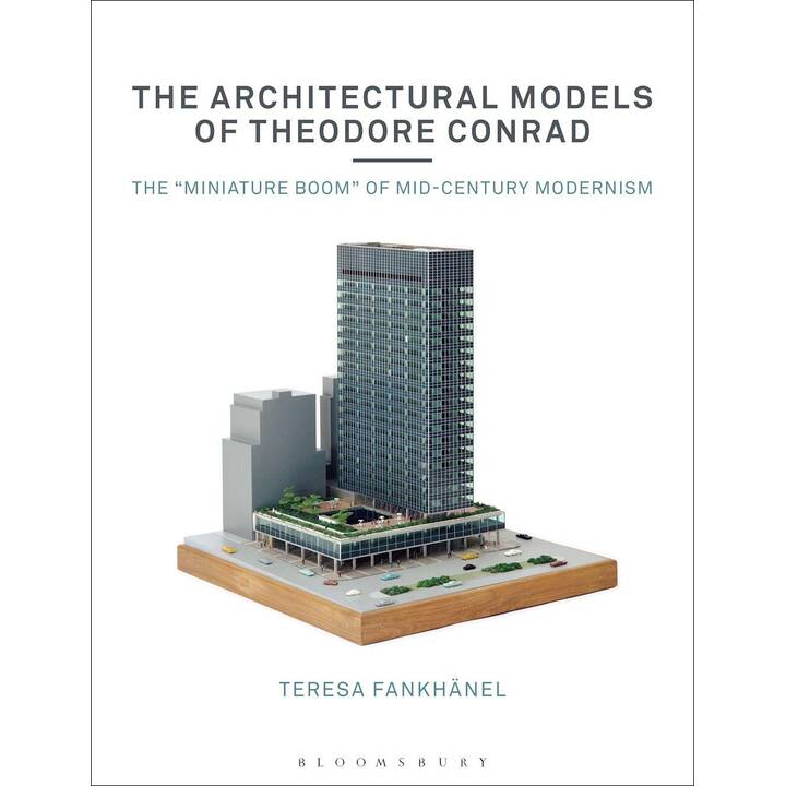 The Architectural Models of Theodore Conrad - Interdiscount